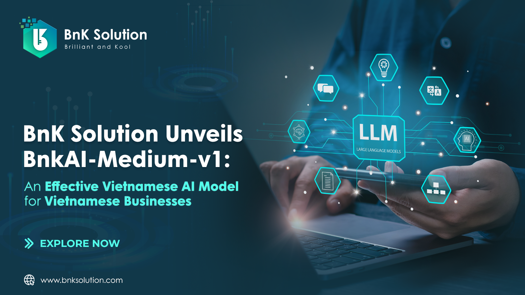 An Effective Vietnamese AI Model for Vietnamese Businesses | BnK Solution