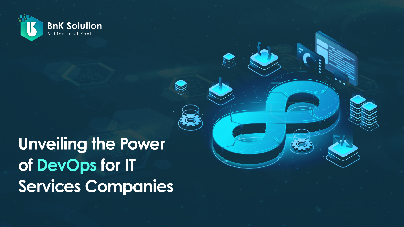 Unveiling the Power of DevOps for IT Services Companies | BnK Solution